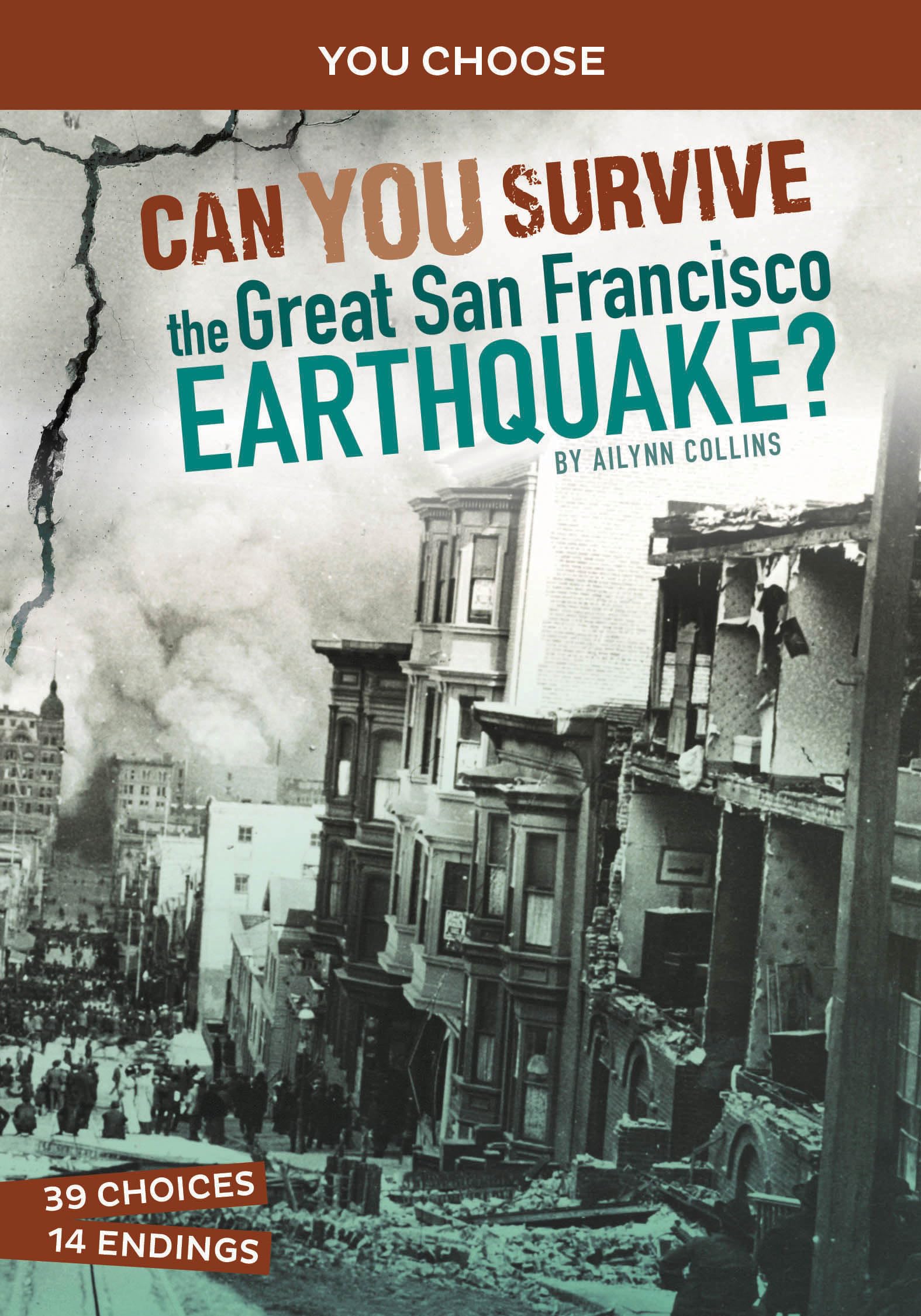 Can You Survive the Great San Francisco Earthquake?: An Interactive ...