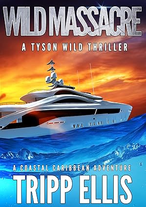 Amazon.com: Wild Massacre: A Coastal Caribbean Adventure (Tyson Wild ...