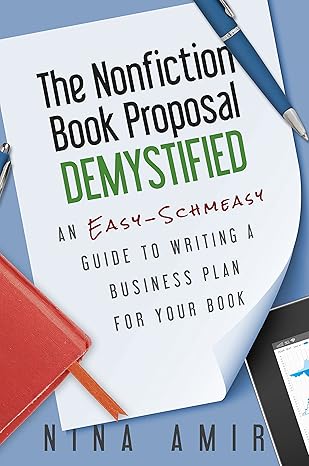 Amazon.com: The Nonfiction Book Proposal Demystified: An Easy-Schmeasy ...
