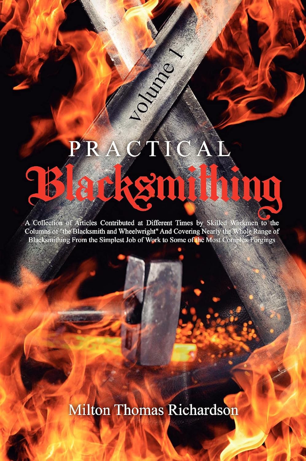 Practical Blacksmithing: Volume 1: M. T. Richardson: 9781334999949: Amazon.com: Books
