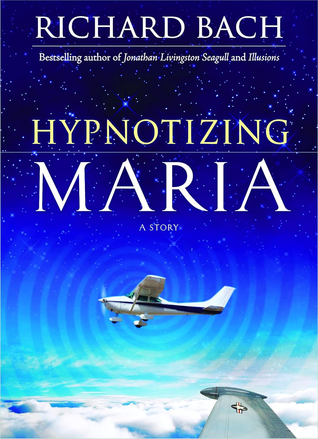Hypnotizing Maria: Bach, Richard: 9781571746238: Amazon.com: Books