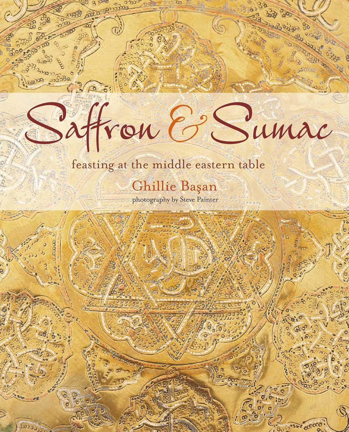 Saffron & Sumac: Feasting at the Middle Eastern Table: Basan, Ghillie ...