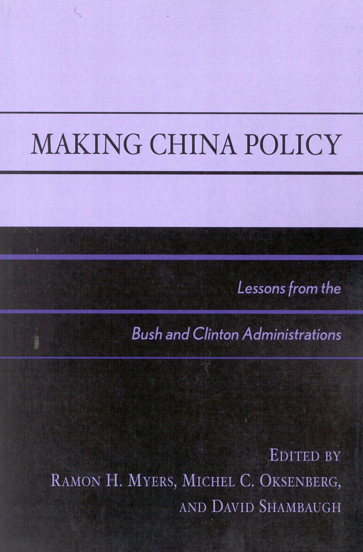 Making China Policy: Lessons from the Bush and Clinton Administrations ...