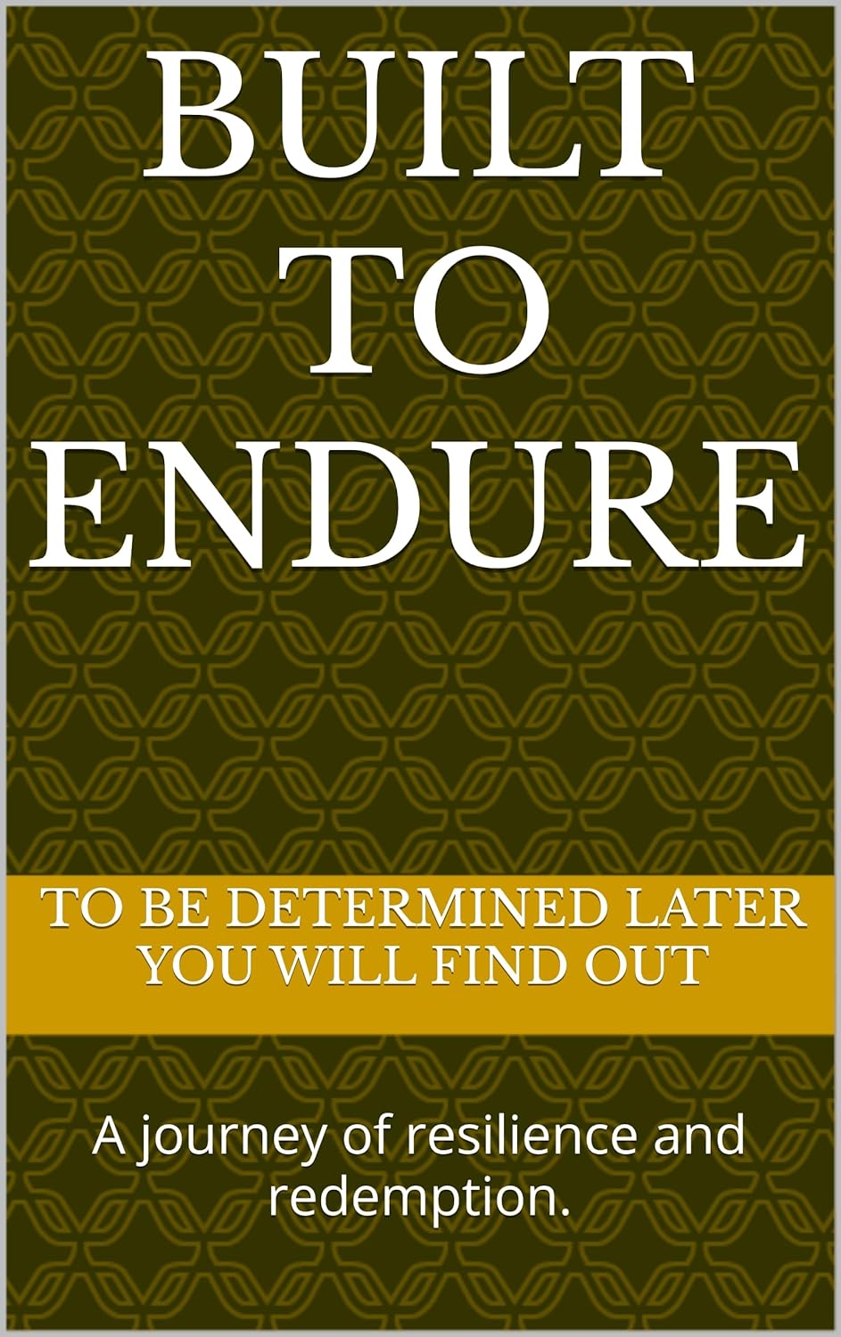 Built to Endure: A journey or resilience and redemption. (English ...