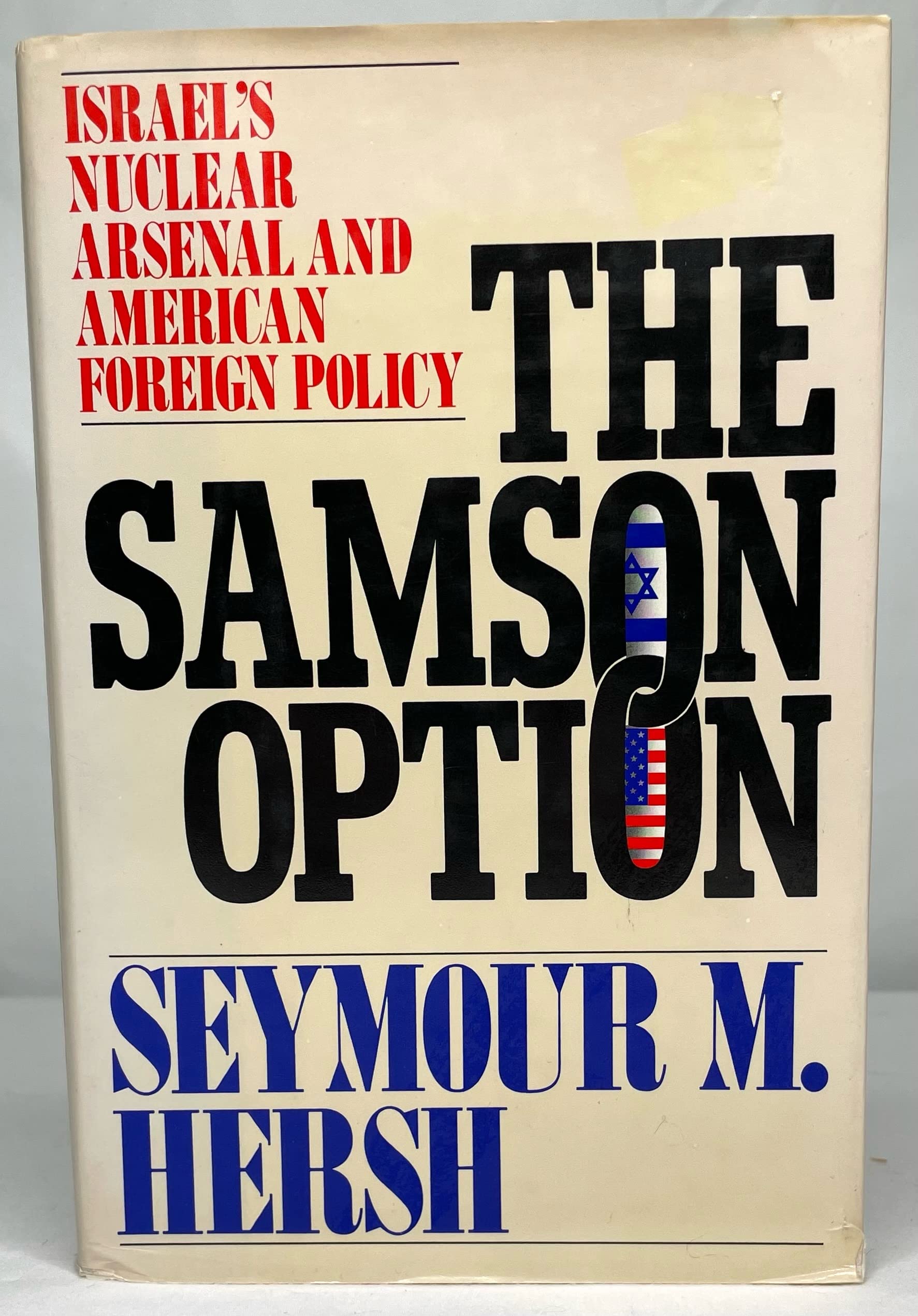 The Samson Option: Israel's Nuclear Arsenal and American Foreign Policy ...