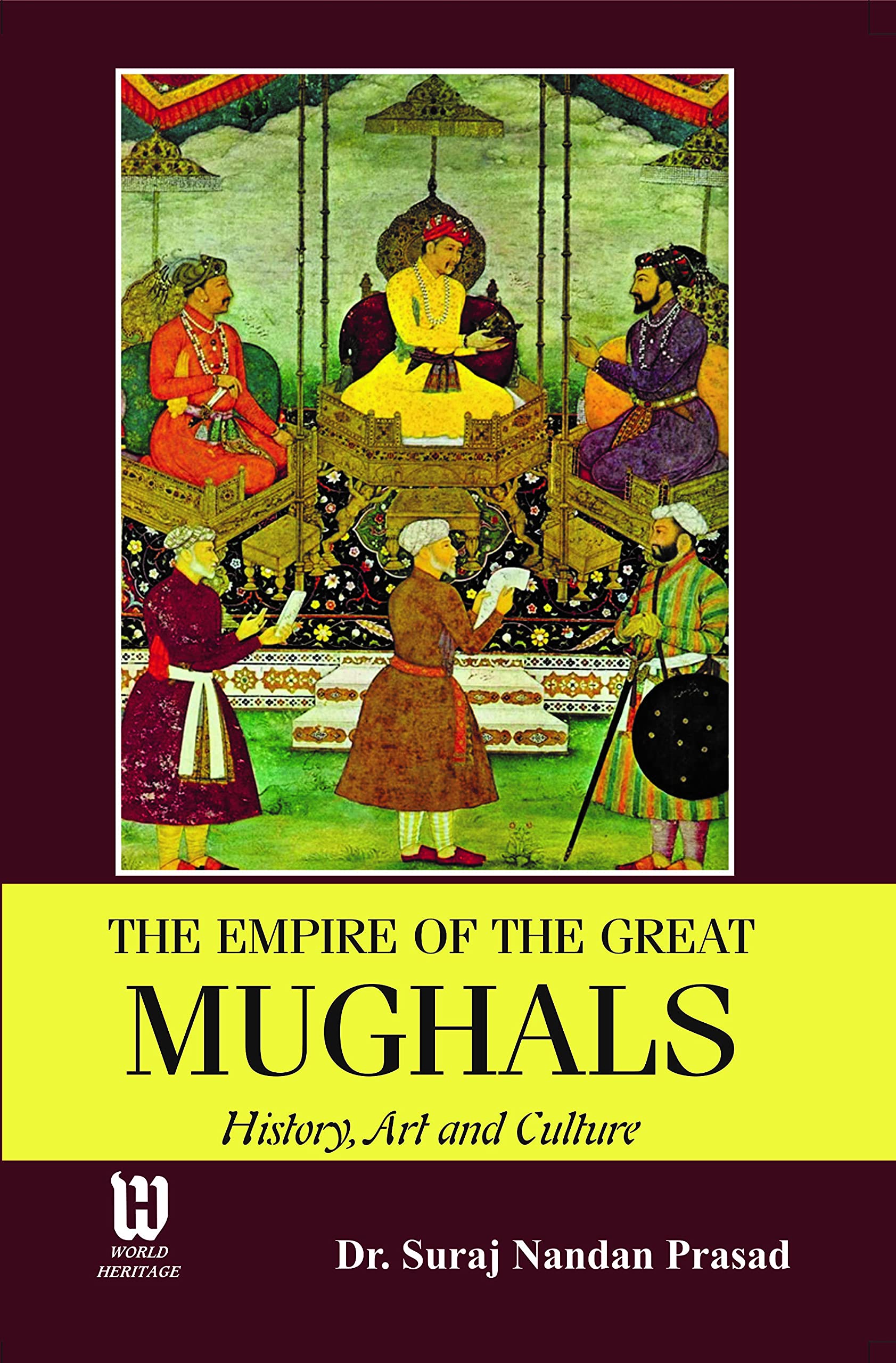 Buy The Empire of The Great Mughals : History, Art and Culture Book ...