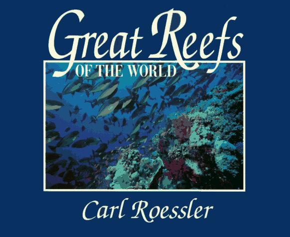 Great Reefs of the World: Roessler, Carl: 9781559920582: Amazon.com: Books