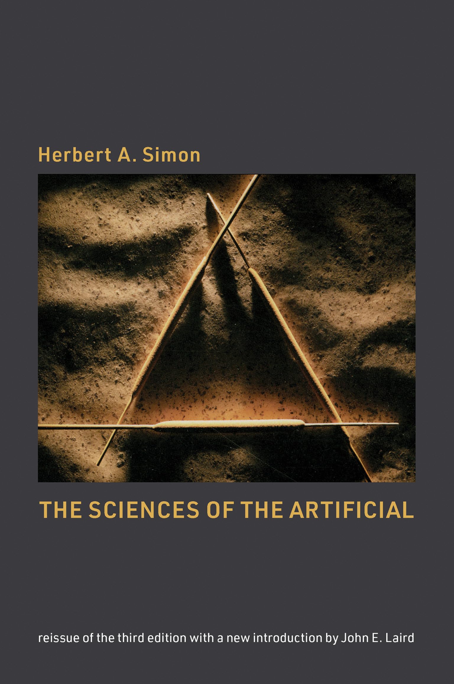 The Sciences of the Artificial, reissue of the third edition with a new ...