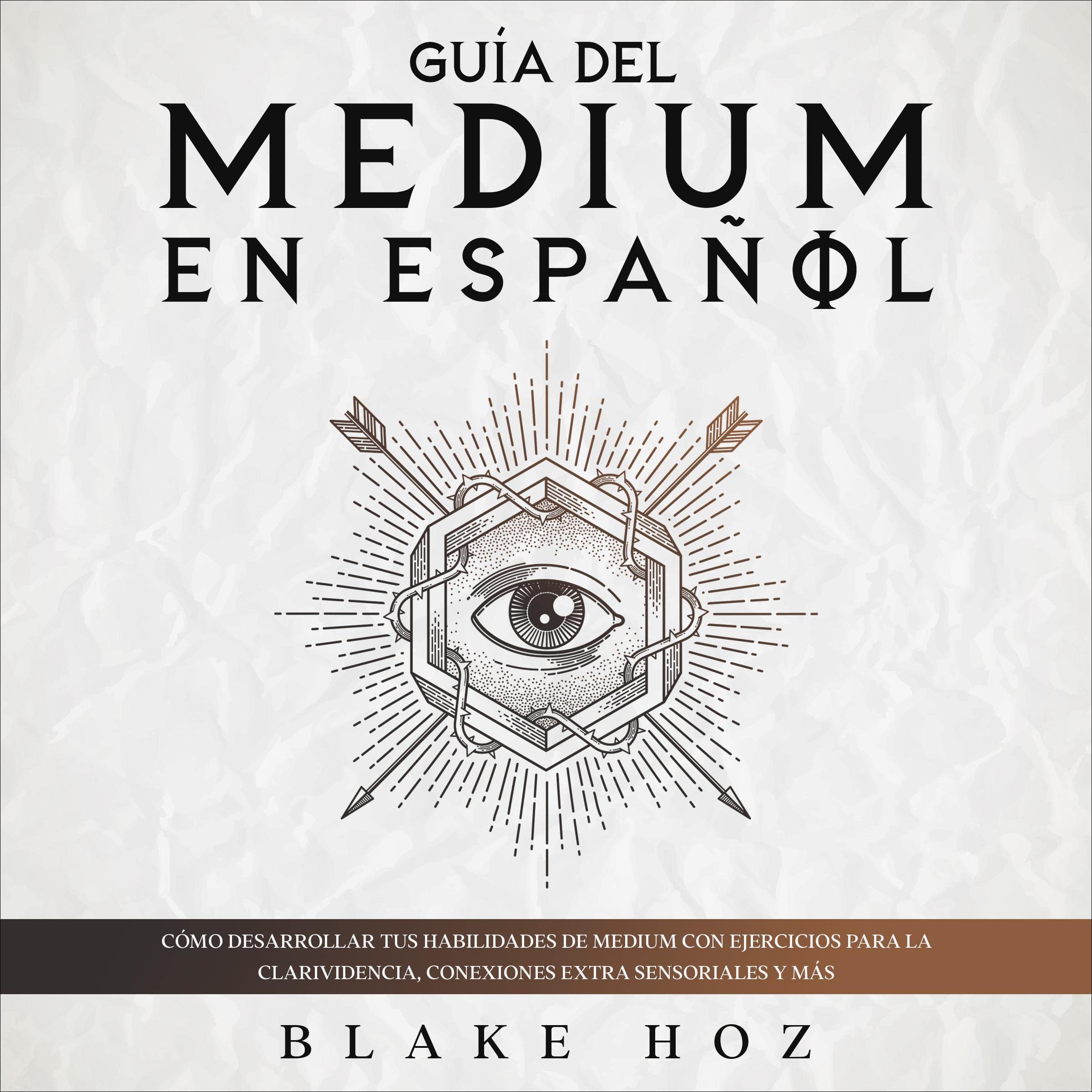 Buy Guía del Medium [Medium Guide]: Cómo desarrollar tus habilidades de ...