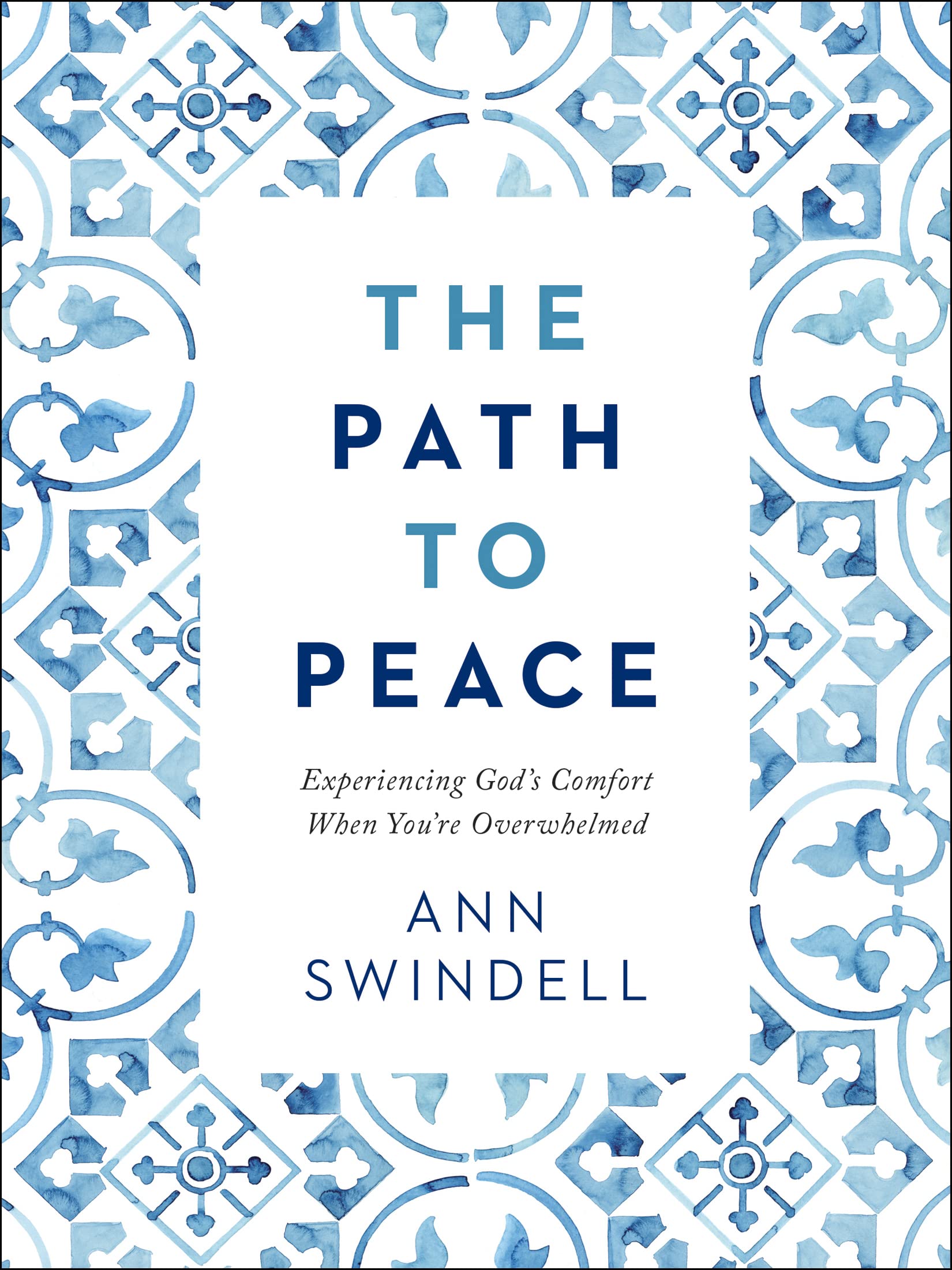 The Path to Peace: Experiencing God's Comfort When You're Overwhelmed ...