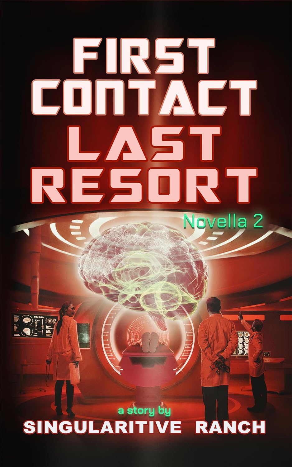 First Contact Last Resort: A Sci Fi Novella 2 (The Singularitive ...