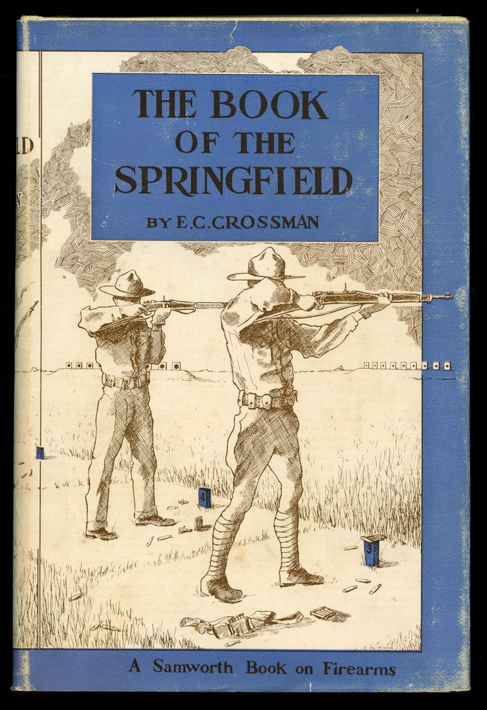The Book of the Springfield A Textbook Covering the Military, Sporting ...