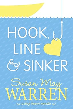 Amazon.com: Hook, Line & Sinker: A Deep Haven Novella eBook : Warren, Susan May: Kindle Store