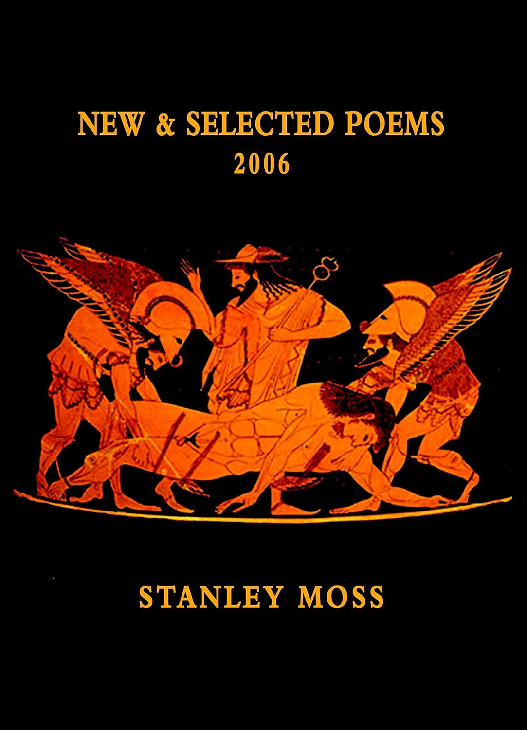 New and Selected Poems 2006: Moss, Stanley: 9781583227541: Amazon.com ...