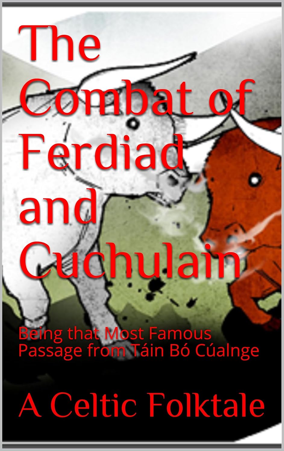 Amazon.com: The Combat of Ferdiad and Cuchulain: Being that Most Famous ...