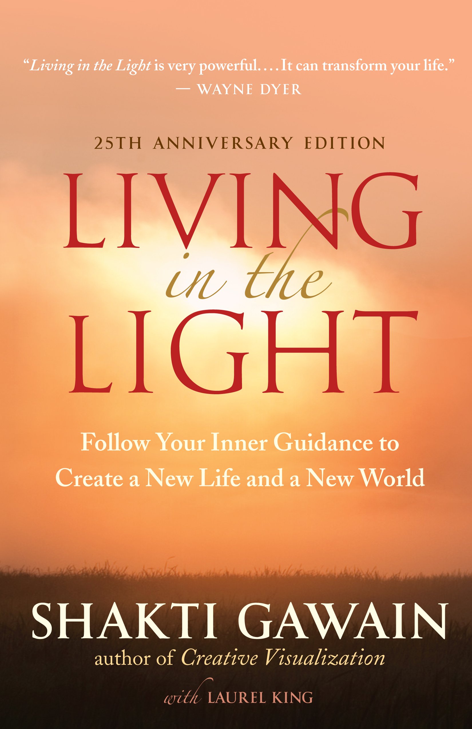 Living in the Light: Follow Your Inner Guidance to Create a New Life ...