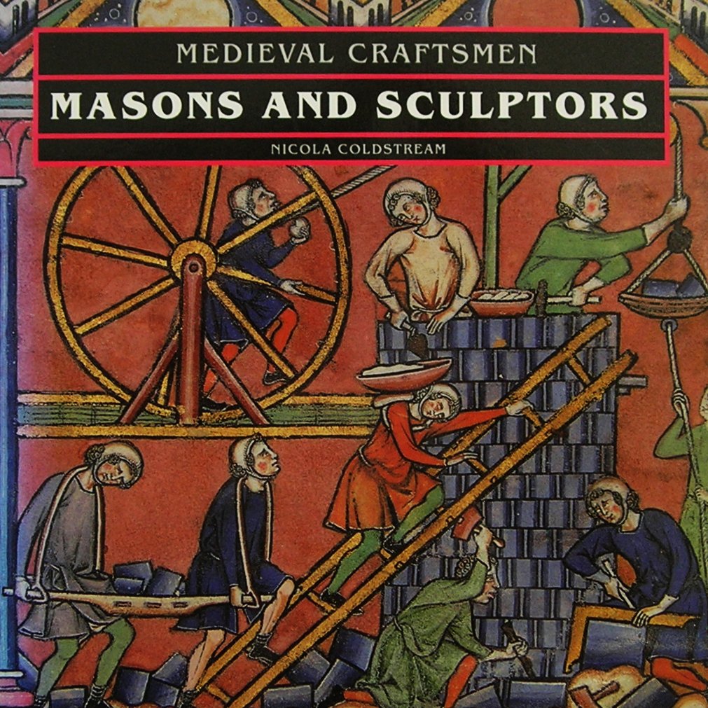 Masons and Sculptors (Medieval Craftsmen S.): Amazon.co.uk: Coldstream ...