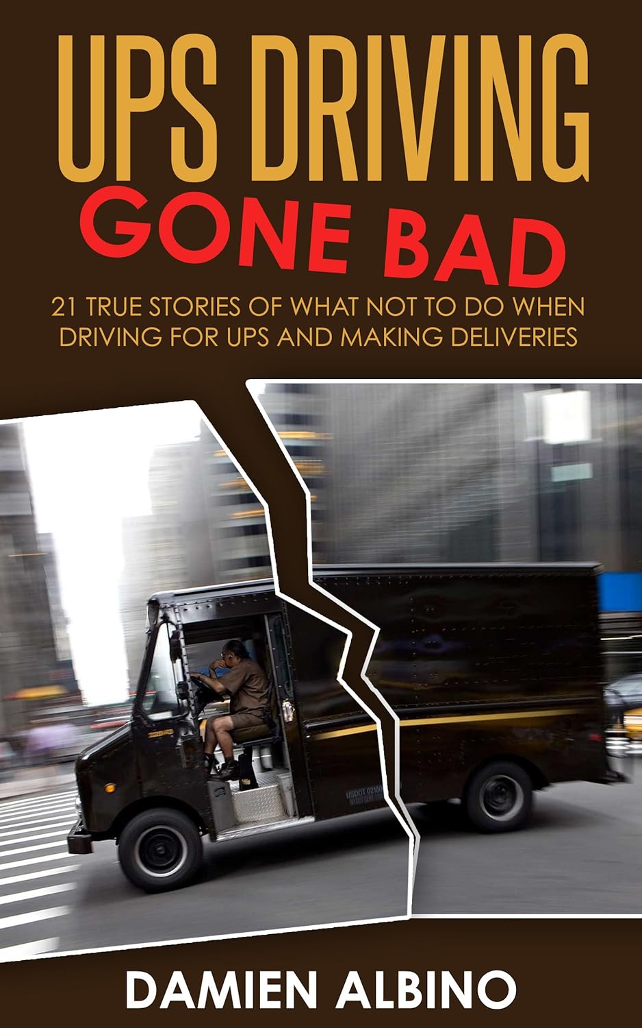 Amazon.com: UPS Driving Gone Bad: 21 true stories of what NOT to do ...