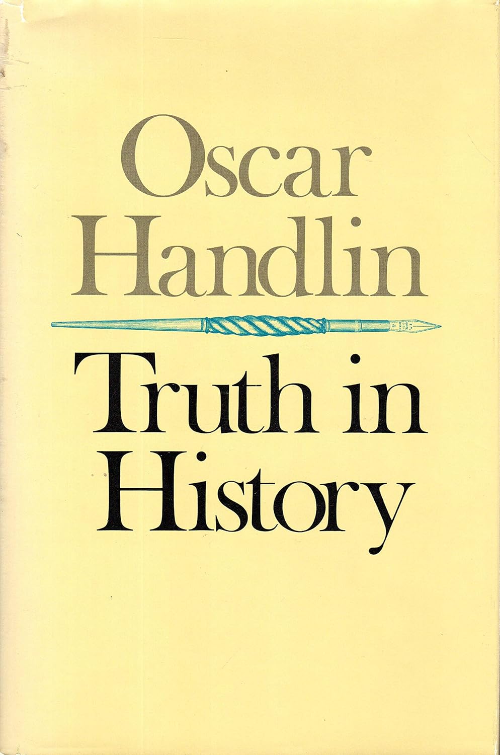 Truth in History: Oscar Handlin: 9780674910256: Amazon.com: Books