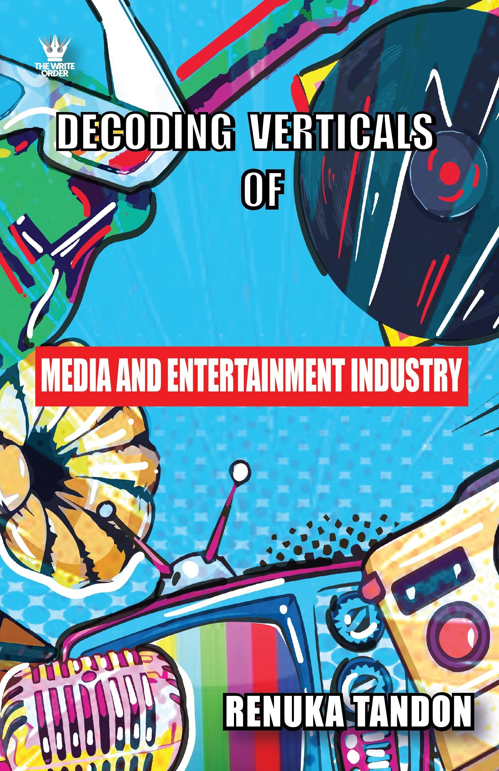 Buy DECODING VERTICALS OF MEDIA AND ENTERTAINMENT INDUSTRY Book Online ...