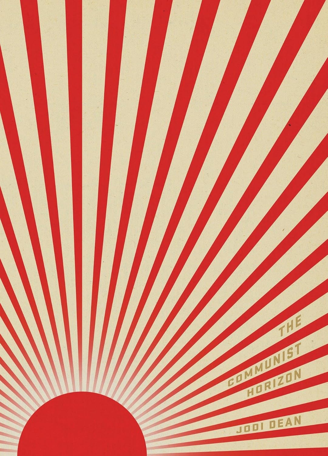 The Communist Horizon (Pocket Communism): Amazon.co.uk: Jodi Dean ...