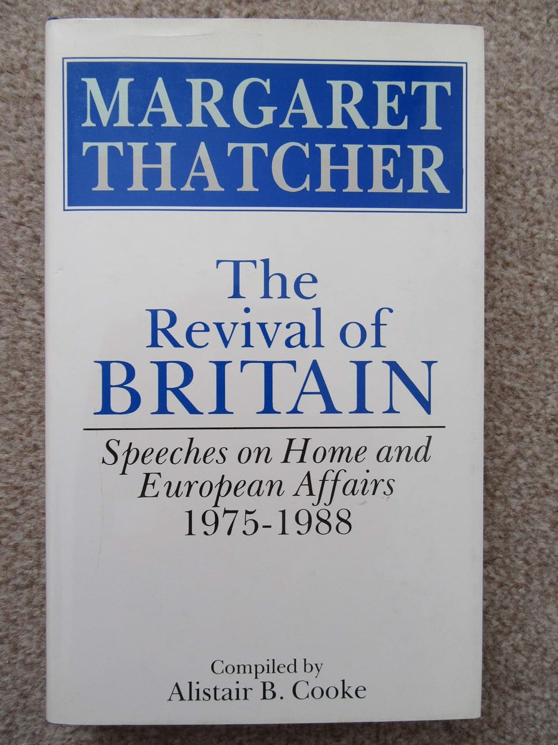 The revival of Britain: Speeches on home and European affairs, 1975 ...