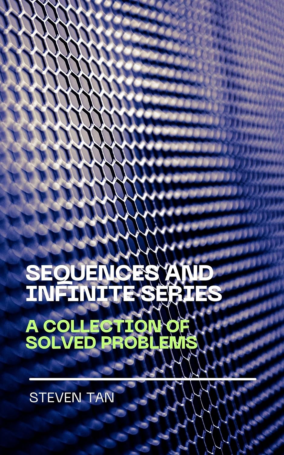 Sequences and Infinite Series, A Collection of Solved Problems , Tan ...