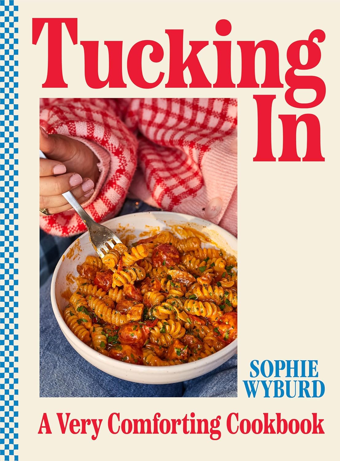 Tucking In: A Very Comforting Cookbook: Amazon.co.uk: Wyburd, Sophie ...