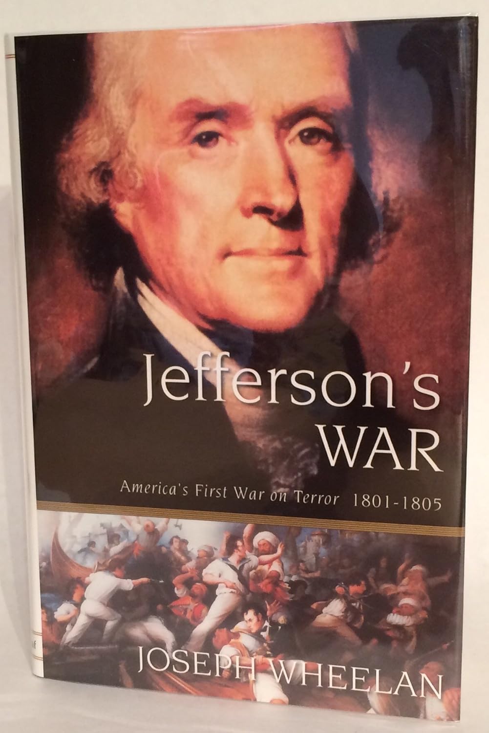 Jefferson's War: America's First War on Terror 1801-1805: Wheelan ...