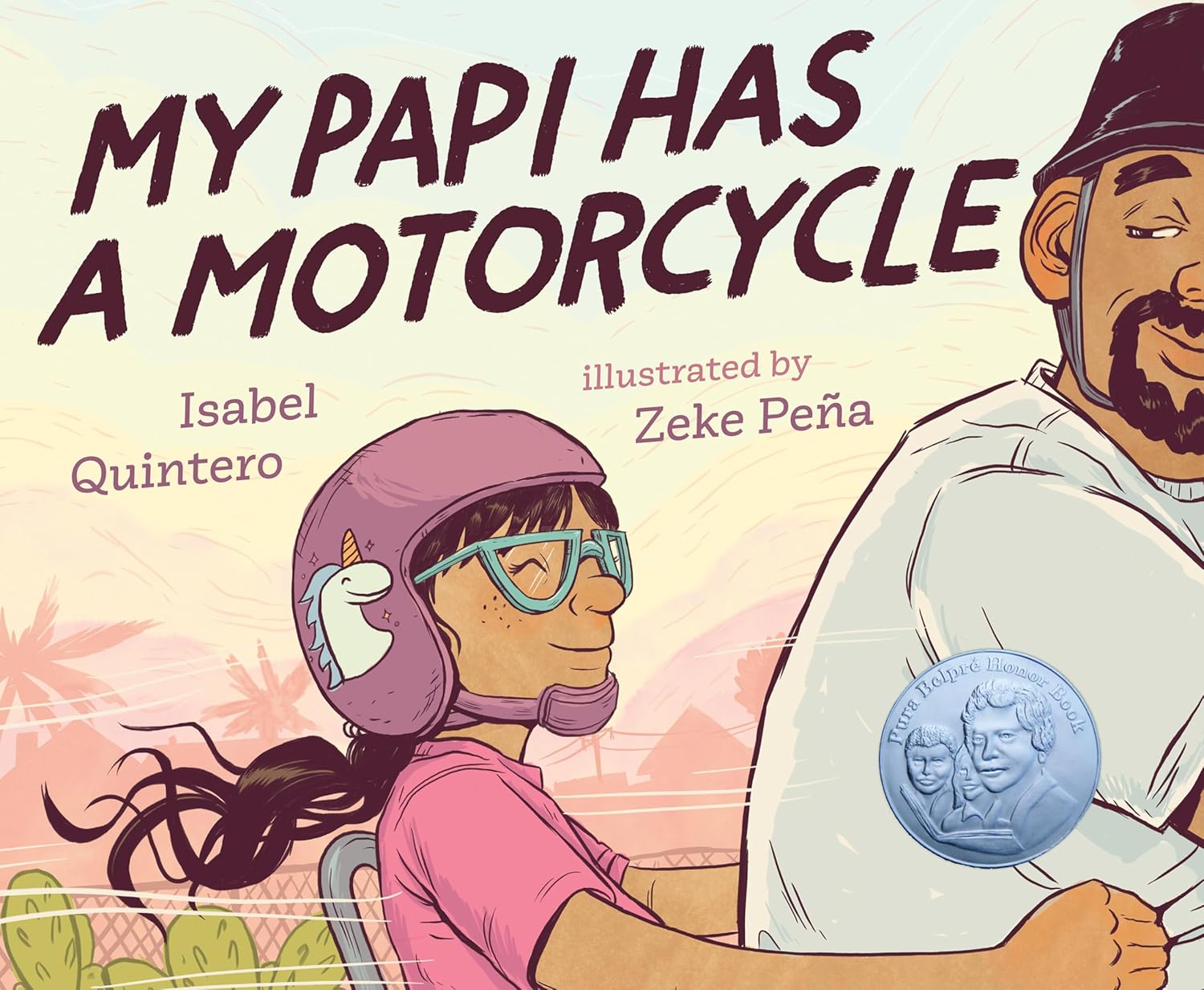 My Papi Has a Motorcycle: Quintero, Isabel, Peña, Zeke: 9780525553410 ...