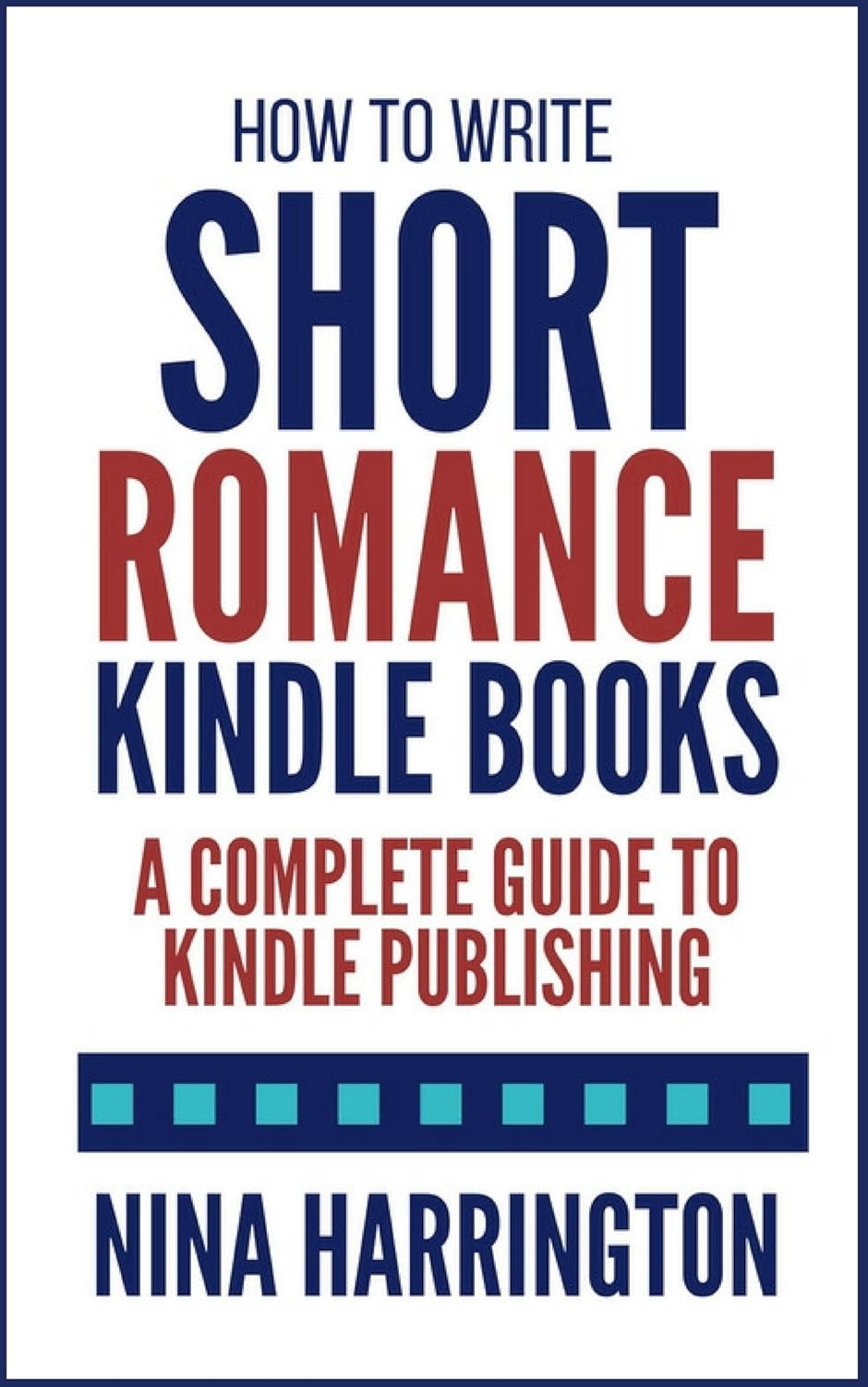 Amazon.com: How to Write Short Romance Kindle Books: A Complete Guide ...