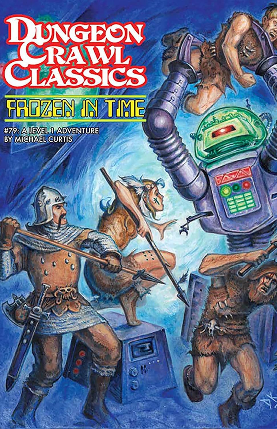 Dungeon Crawl Classics #79: Frozen in Time (DCC DUNGEON CRAWL CLASSICS ...