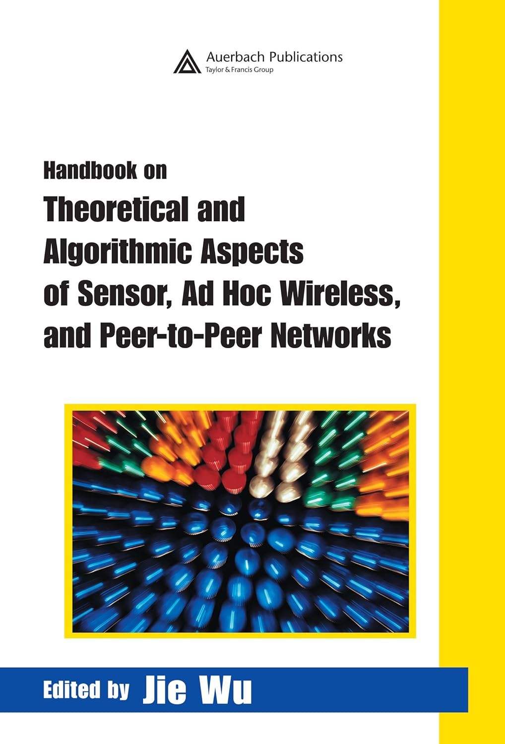 Handbook on Theoretical and Algorithmic Aspects of Sensor, Ad Hoc Wireless, and Peer-to-Peer ...