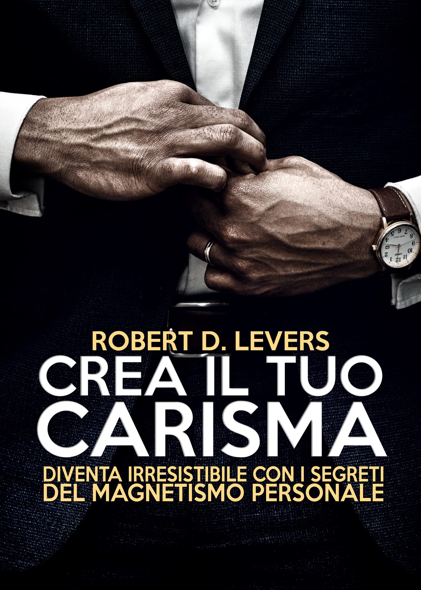 Buy CREA IL TUO CARISMA: Diventa irresistibile con i segreti del ...
