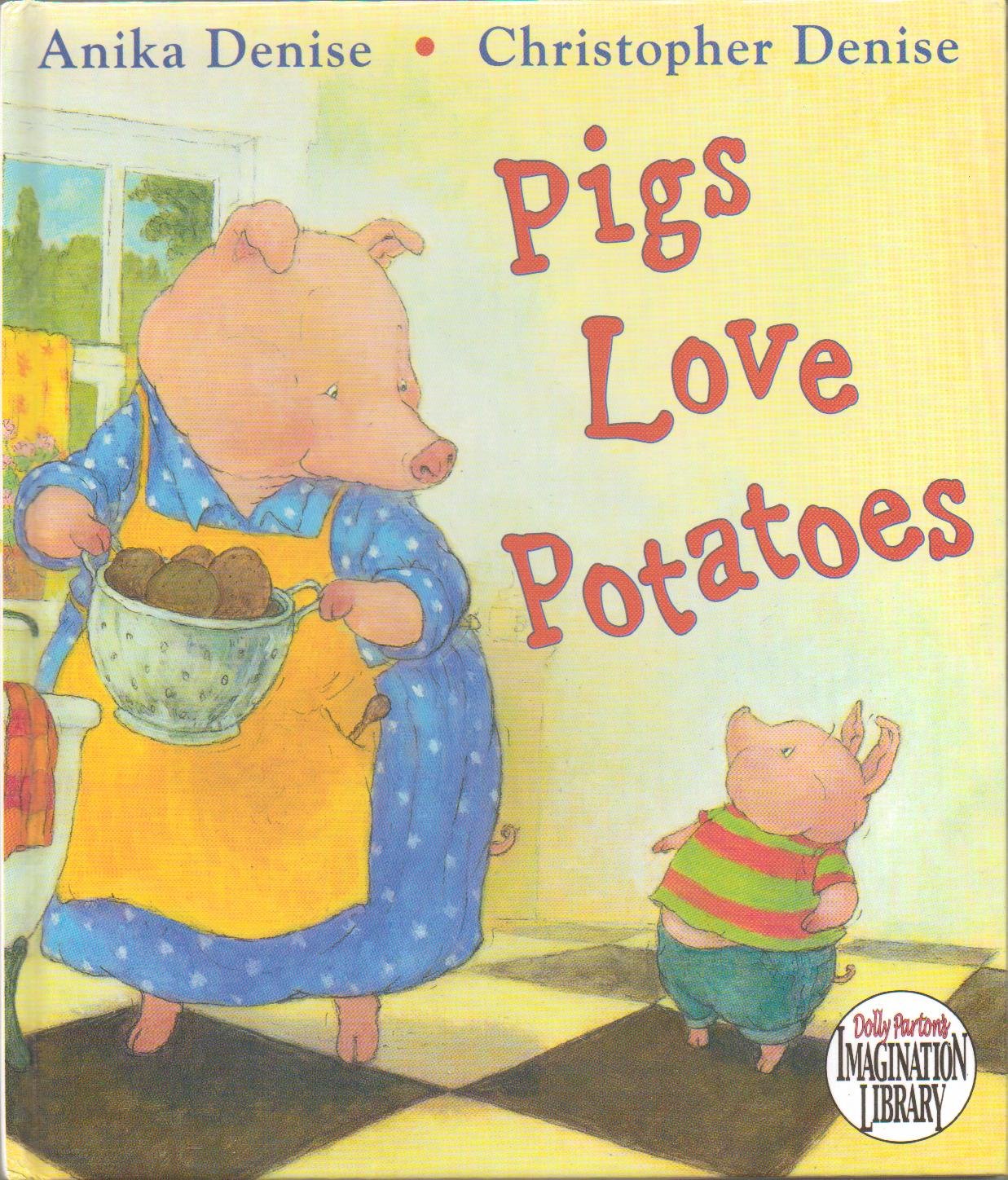 Pigs Love Potatoes: Denise, Anika, Denise, Christopher: 9780399240362 ...