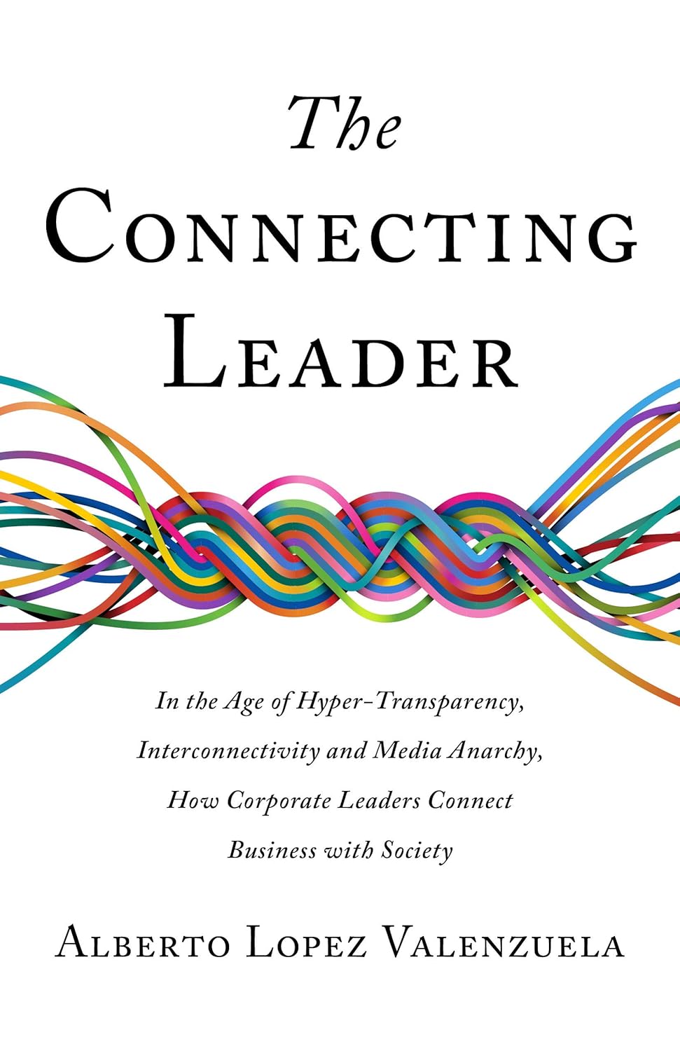 Amazon.com: The Connecting Leader: In the Age of Hyper-Transparency ...