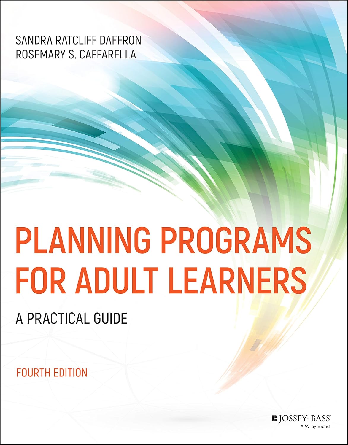 Planning Programs for Adult Learners: A Practical Guide : Daffron ...