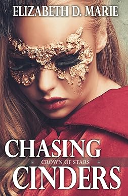 Amazon.com: Chasing Cinders (Crown of Stars Book 2) eBook : Marie, Elizabeth D.: Kindle Store
