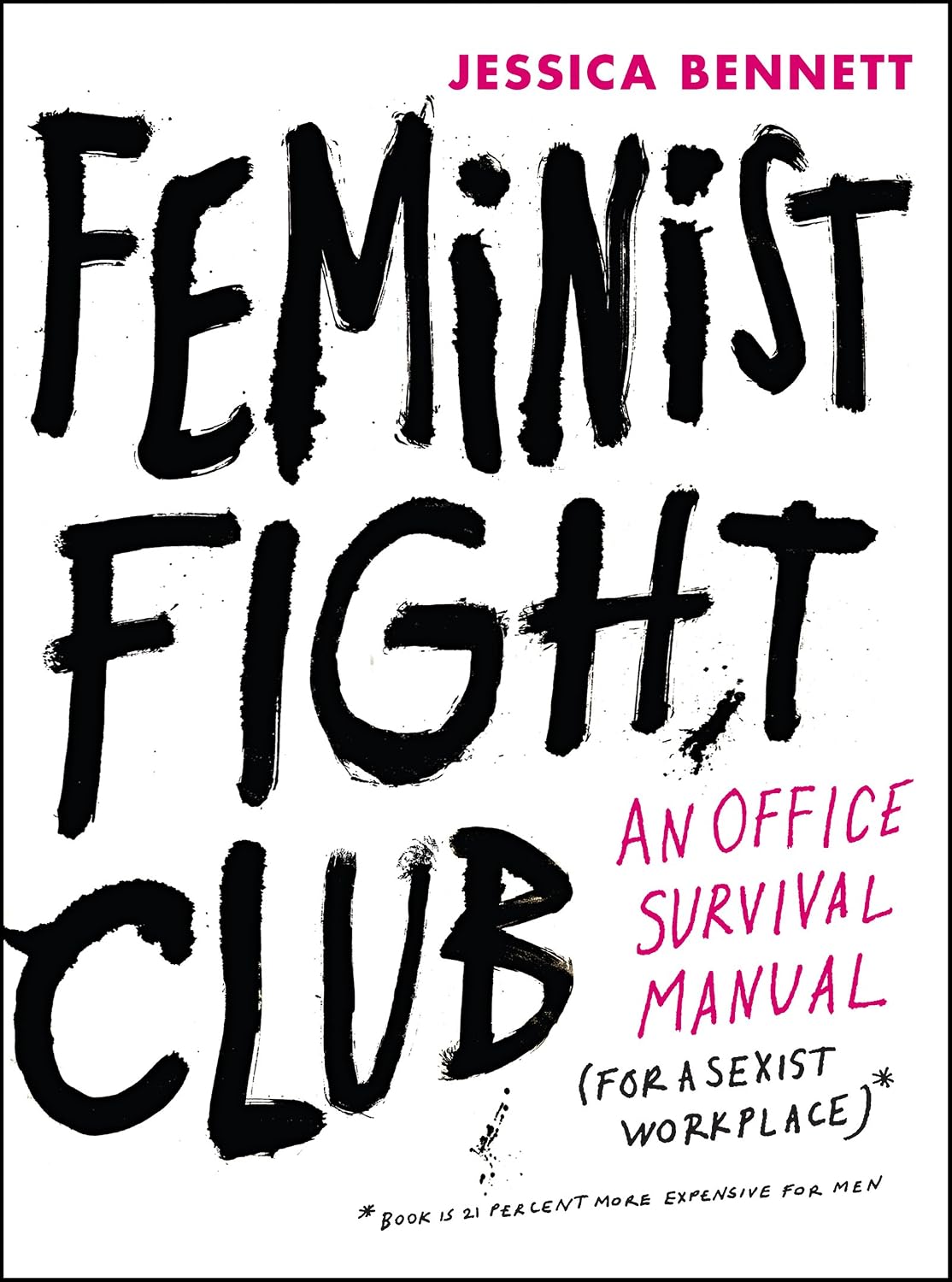 Feminist Fight Club: An Office Survival Manual for a Sexist Workplace ...
