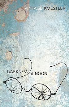 Darkness at Noon by Arthur Koestler