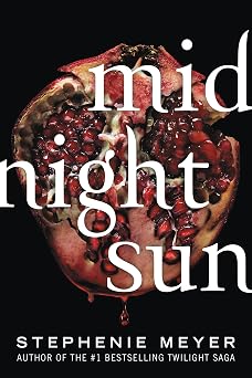 Amazon.com: Midnight Sun (The Twilight Saga) eBook : Meyer, Stephenie ...