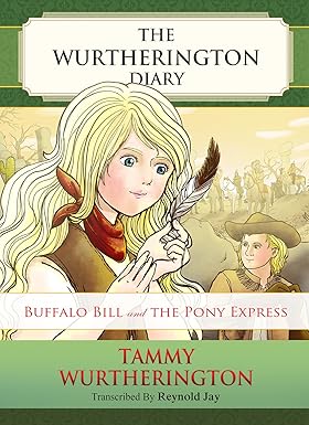 Buffalo Bill and the Pony Express (The Wurtherington Diary Book 6 ...