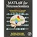 MATLAB for Neuroscientists: An Introduction to Scientific Computing in MATLAB: 9780123745514 ...