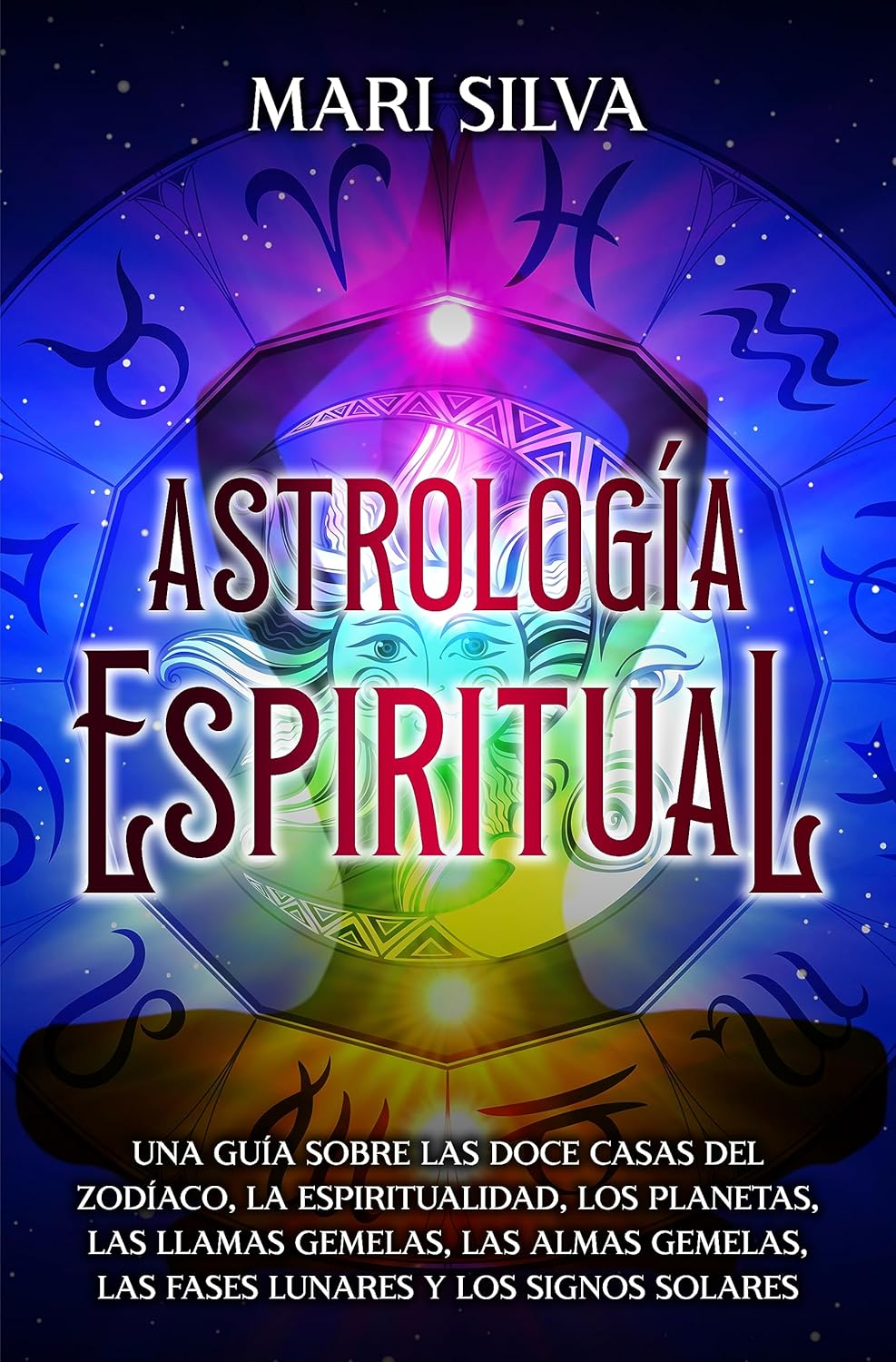 Astrología espiritual: Una guía sobre las doce casas del zodíaco, la ...