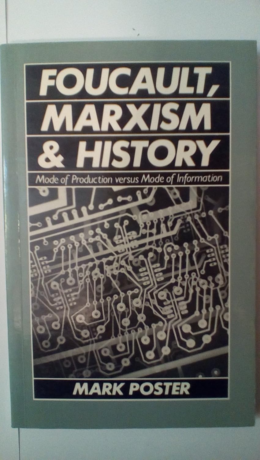 Foucault, Marxism, and History: Mode of Production Versus Mode of ...