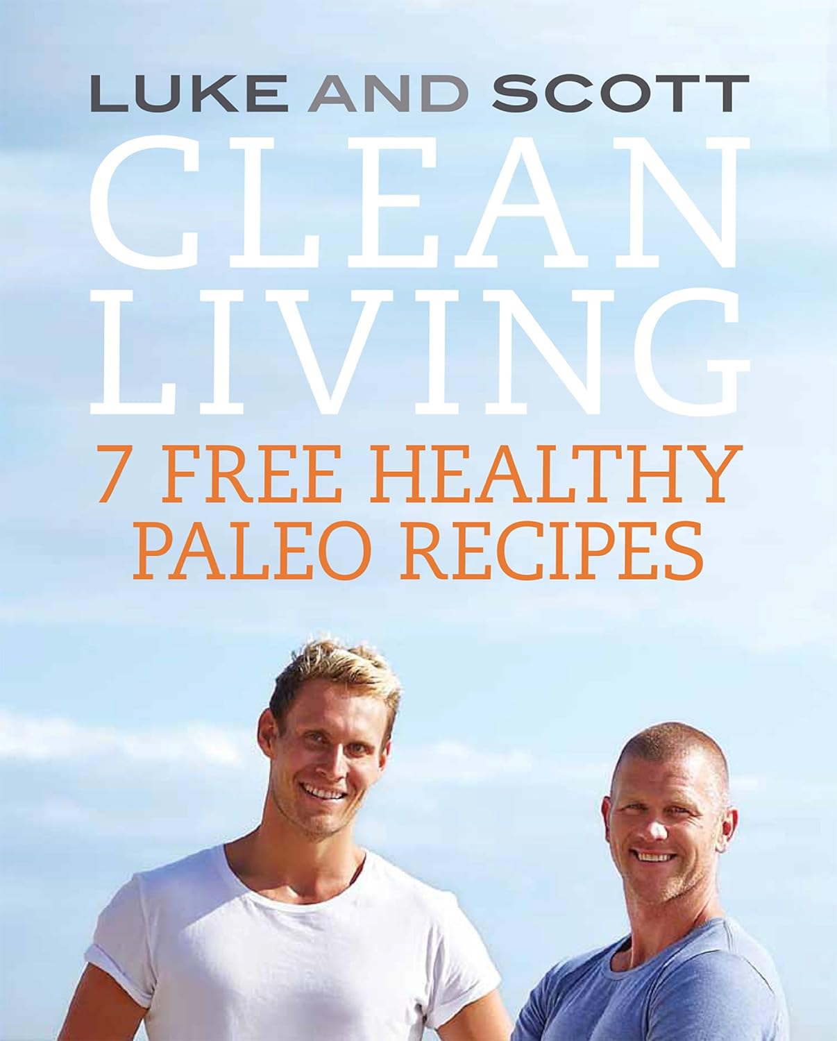 Clean Living: 7 Free Healthy Paleo Recipes (The Clean Living Series ...