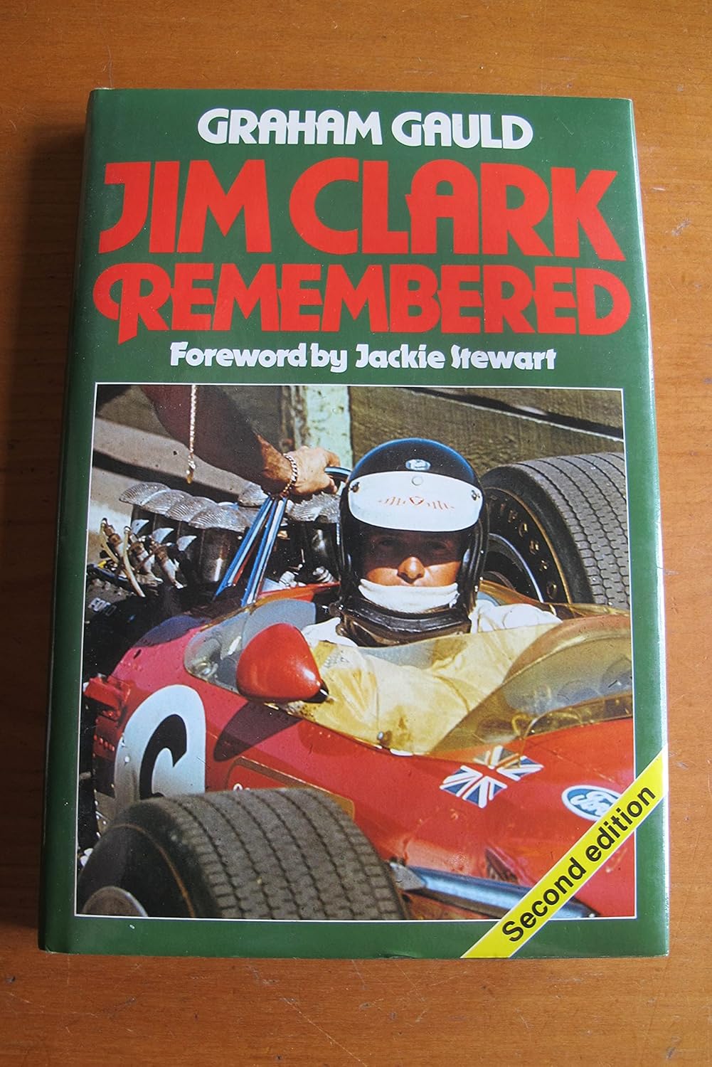 Jim Clark Remembered: Gauld, Graham; Foreward By Jackie Stewart ...