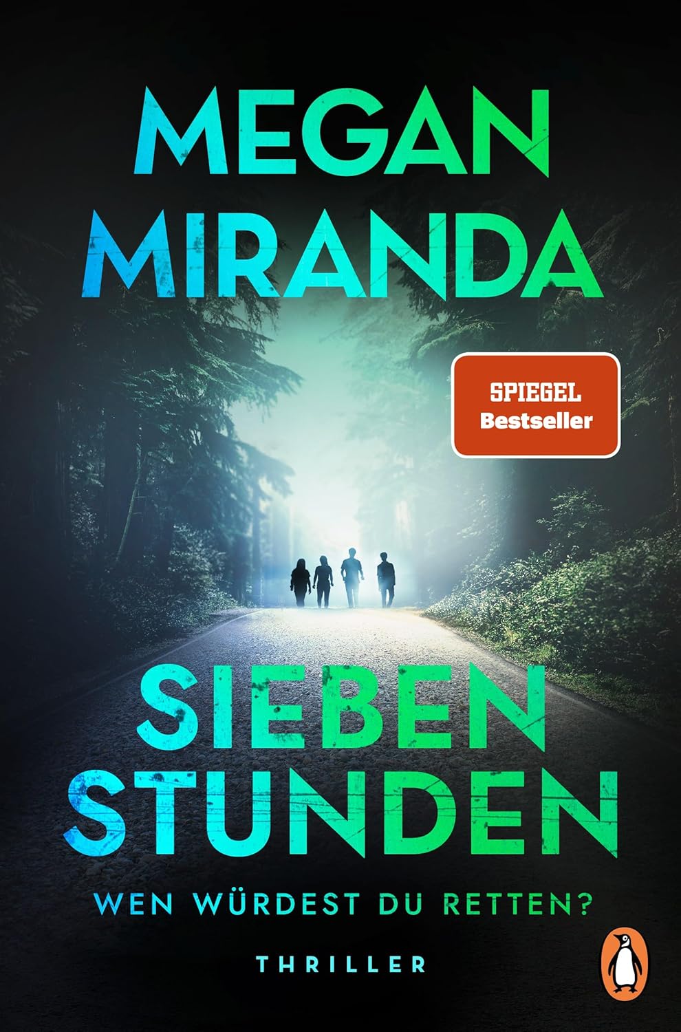 SIEBEN STUNDEN. Wen würdest du retten?: Thriller. Megan Miranda wird Sie überraschen! : Miranda ...