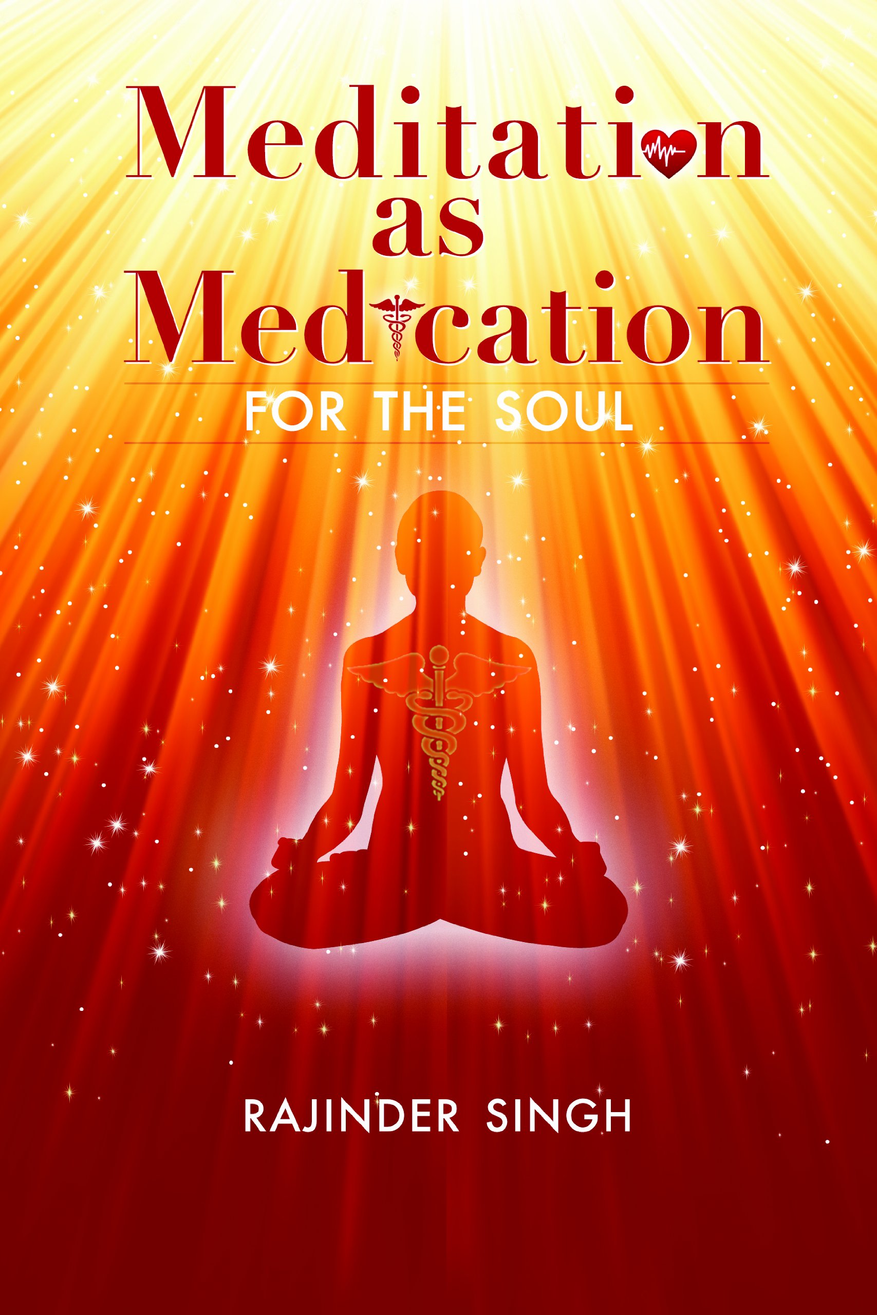 Meditation As Medication for the Soul: Singh, Rajinder: 9780918224729: Amazon.com: Books