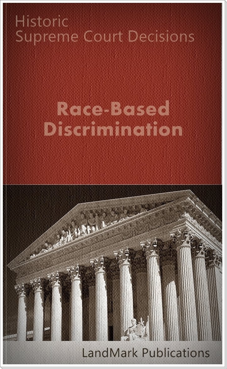Race Based Discrimination: Historic Supreme Court Decisions (LandMark ...